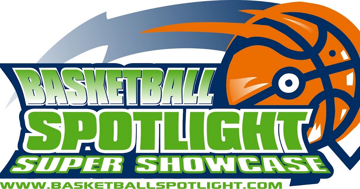 BASKETBALL SPOTLIGHT NEWS: Super Showcase Class Of 2016 Teams And Schedule